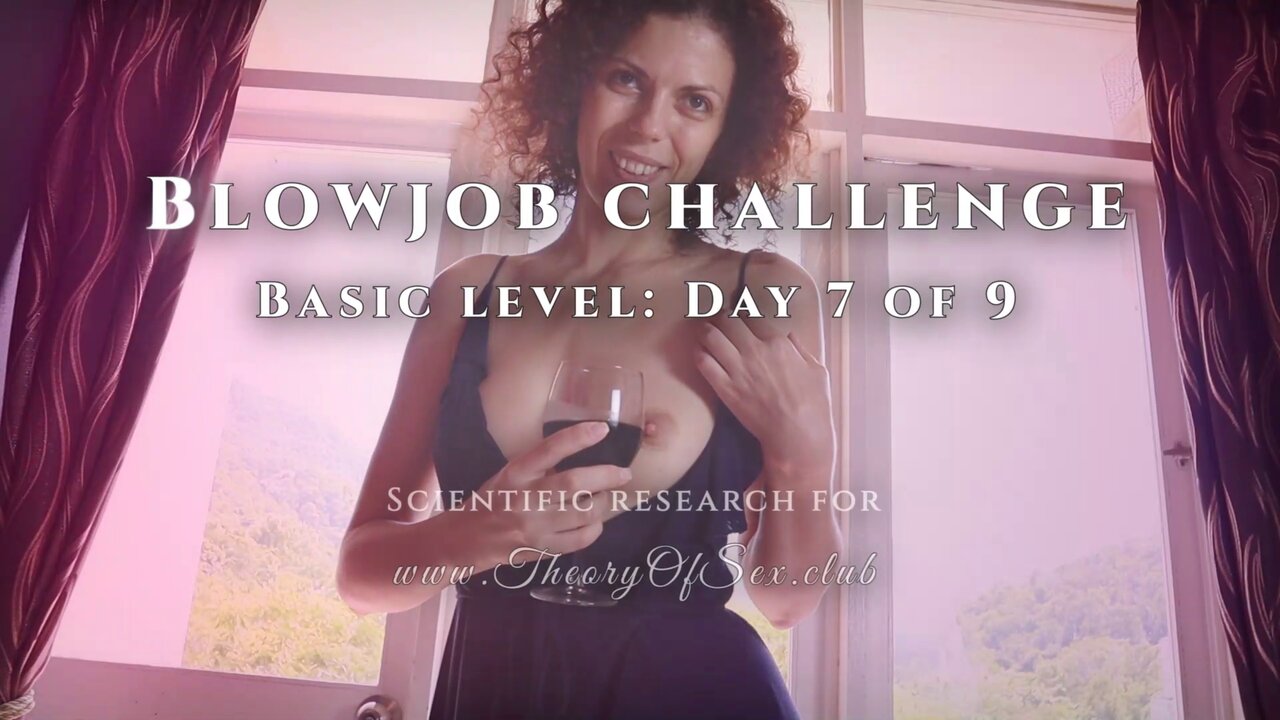 Blowjob Challenge Day 7 Of 9 Basic Level Theory Of Sex Club Romantic