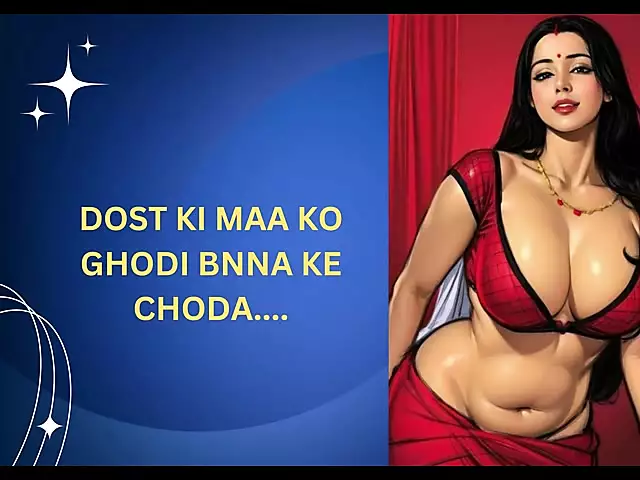 Dost Ki Maa Ko Ghodi Banna Ke Choda Audio Story: Indian Foreplay Porn | xHamster
